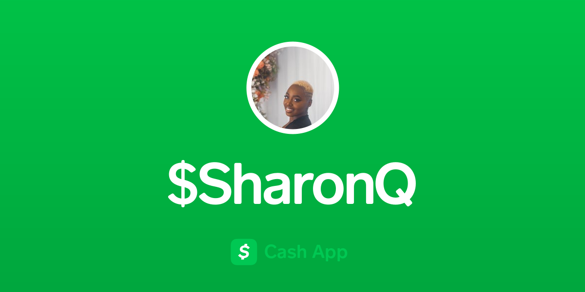 Pay $SharonQ on Cash App