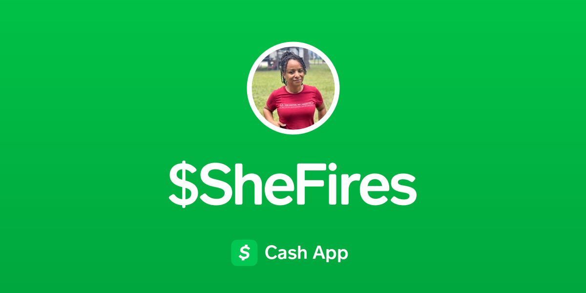 Pay $SheFires on Cash App