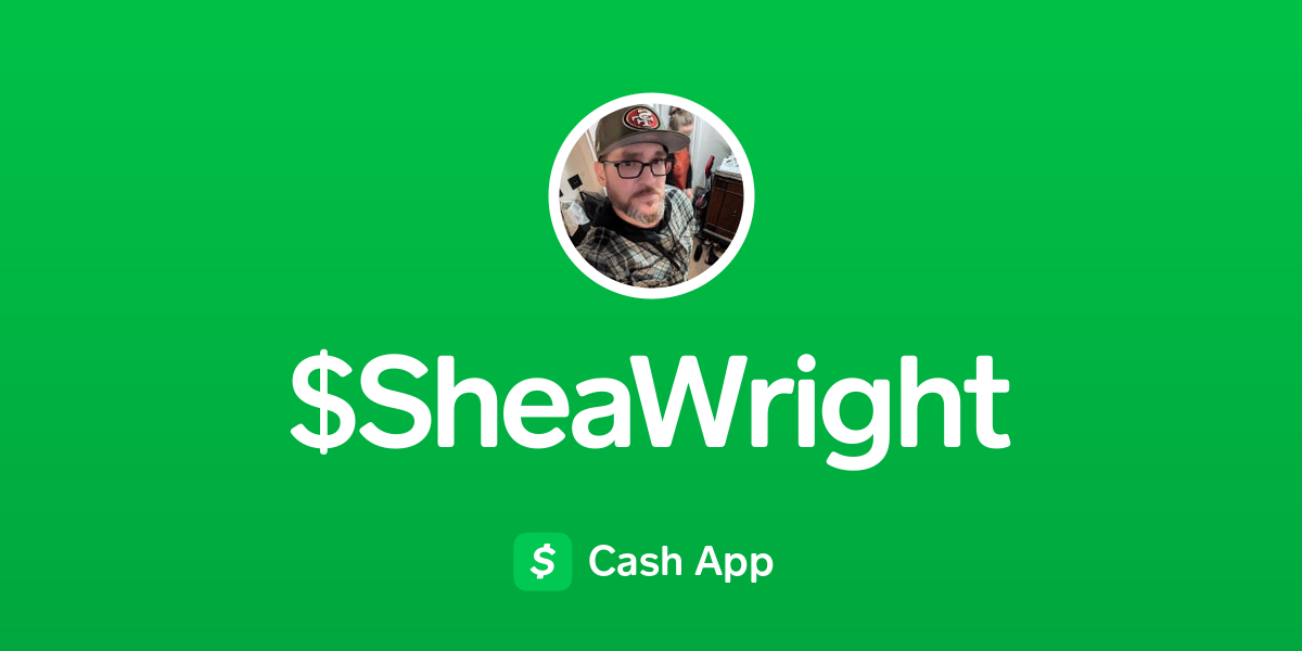 Pay $SheaWright on Cash App