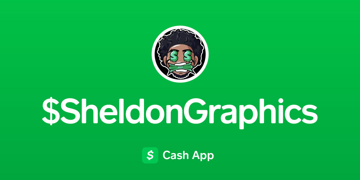 Pay $SheldonGraphics on Cash App