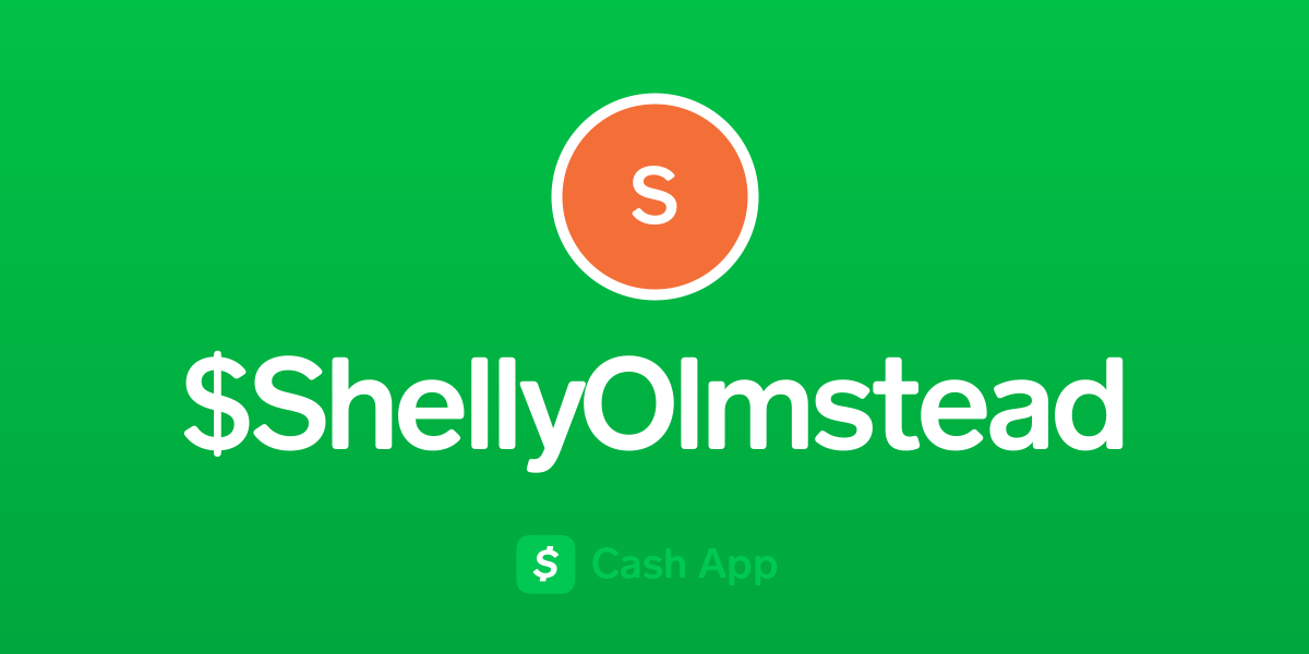 Pay $ShellyOlmstead on Cash App