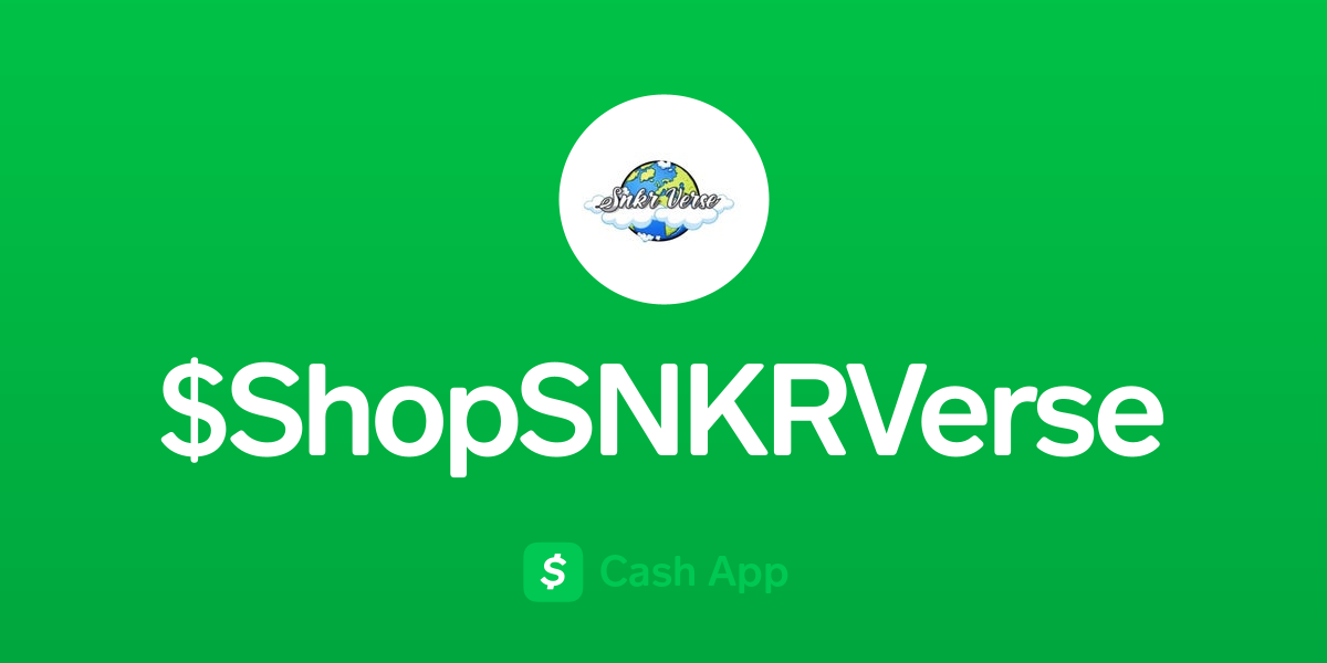 Pay $ShopSNKRVerse on Cash App