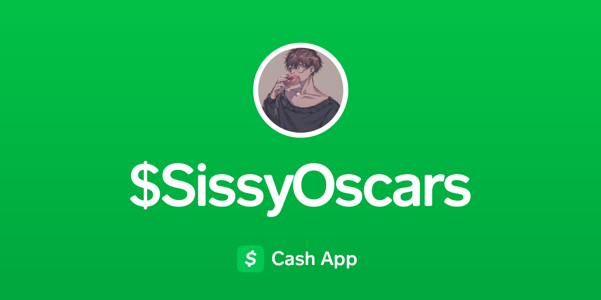 Pay $SissyOscars on Cash App