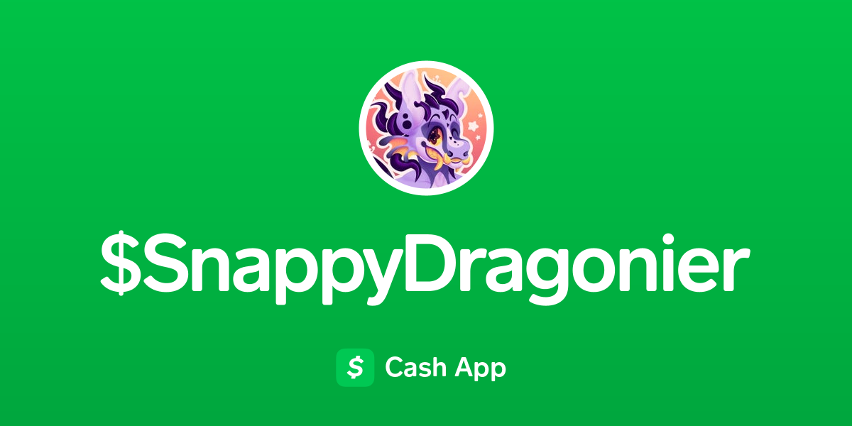 Pay $SnappyDragonier on Cash App