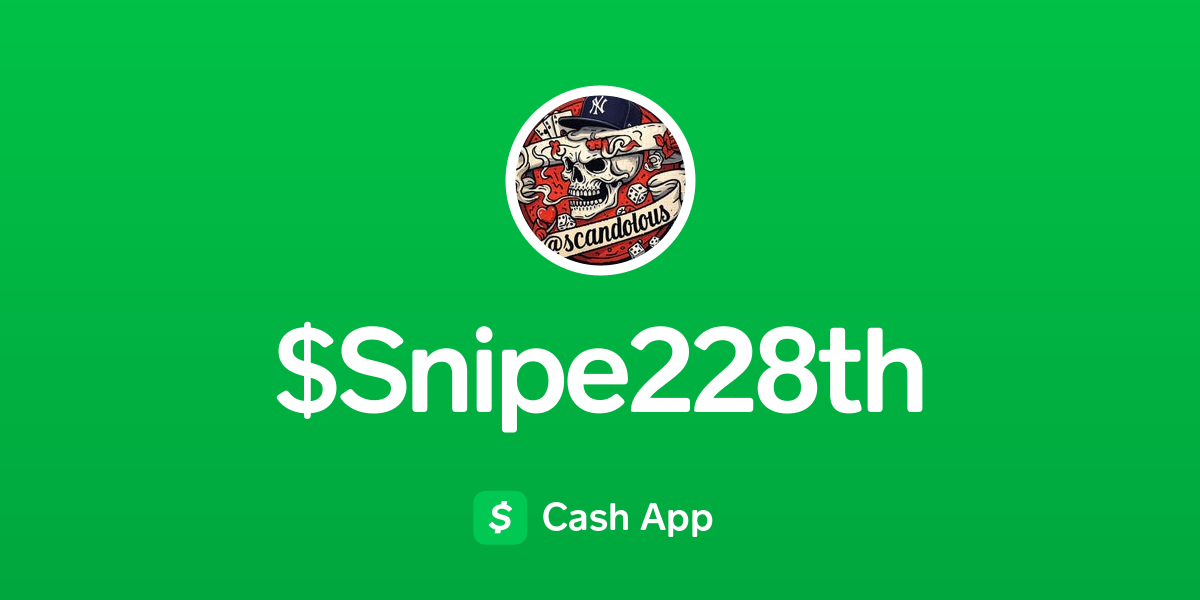 Pay $Snipe228th on Cash App