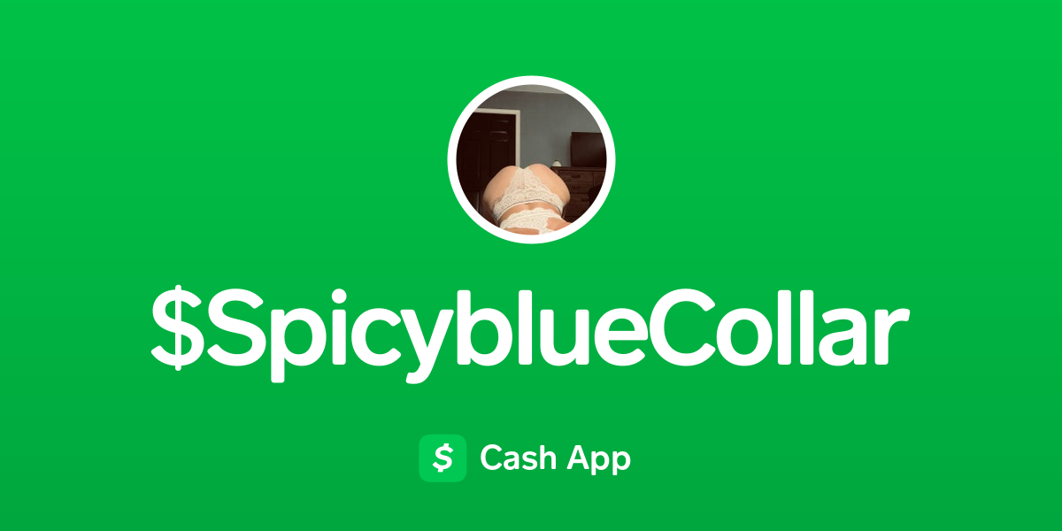 Pay $SpicyblueCollar on Cash App