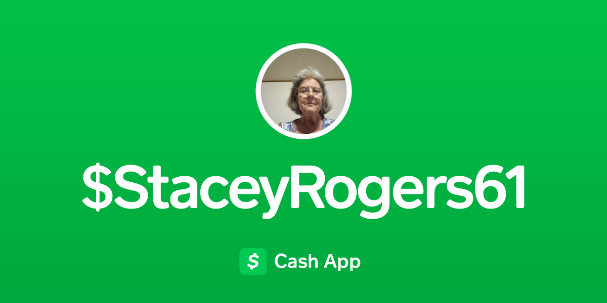 Pay $StaceyRogers61 on Cash App