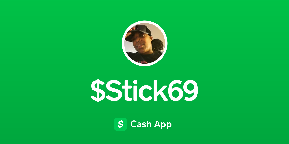 Pay $Stick69 on Cash App