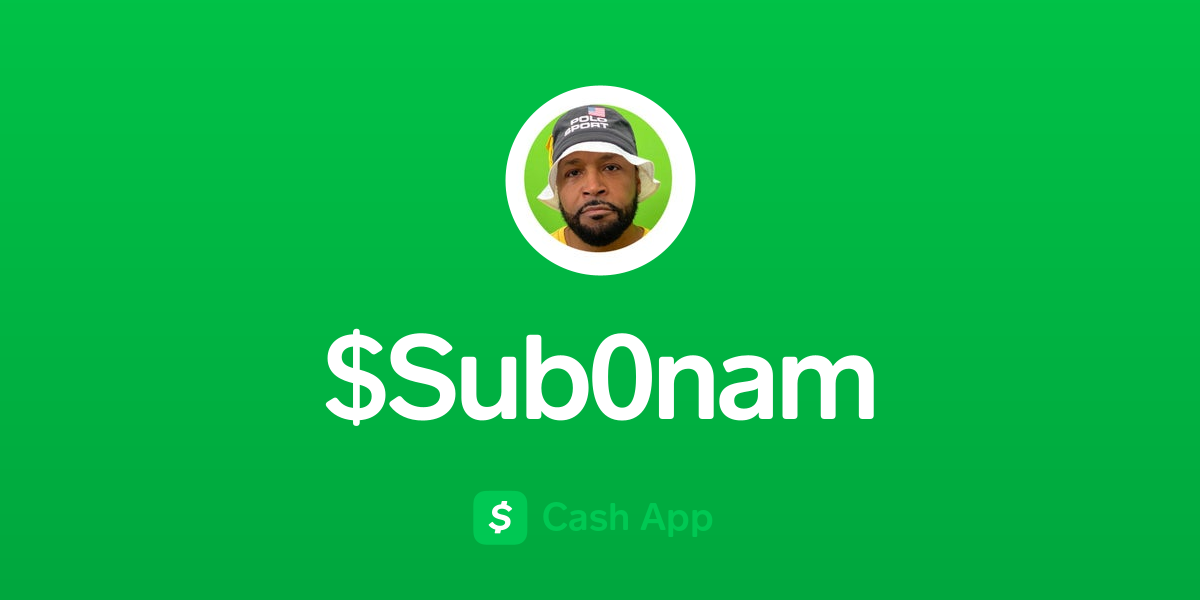 Pay $Sub0nam on Cash App