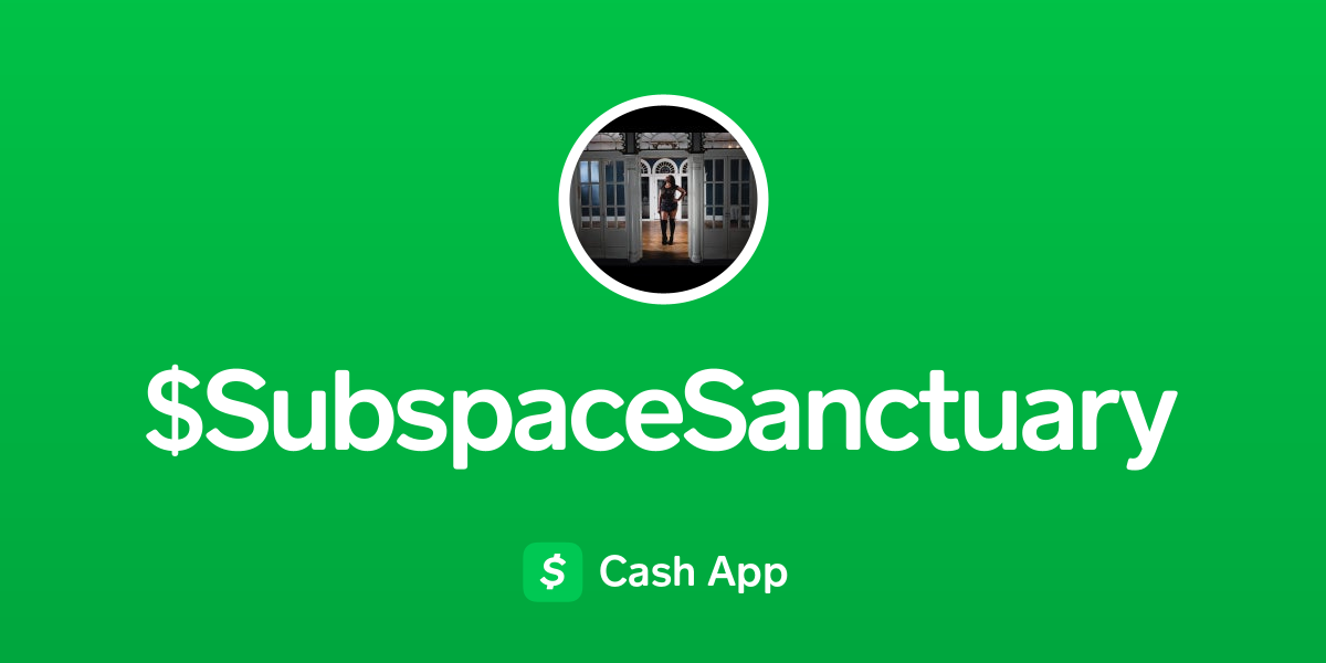 Pay $SubspaceSanctuary on Cash App