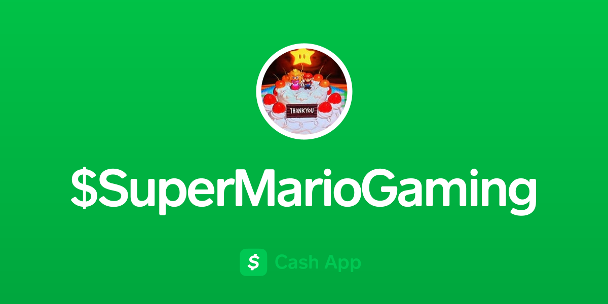 Pay $SuperMarioGaming on Cash App