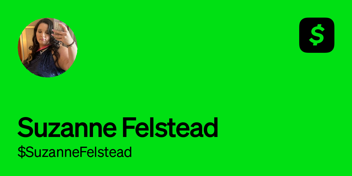 Pay $SuzanneFelstead on Cash App