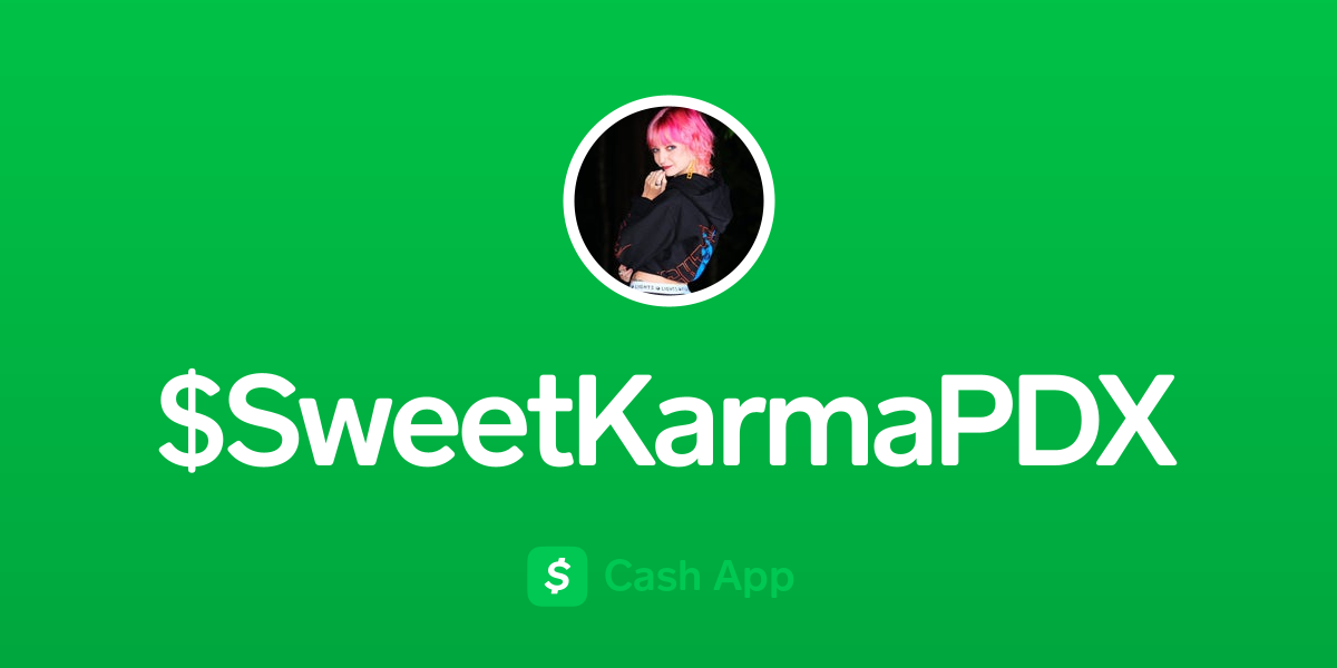 Pay $SweetKarmaPDX on Cash App