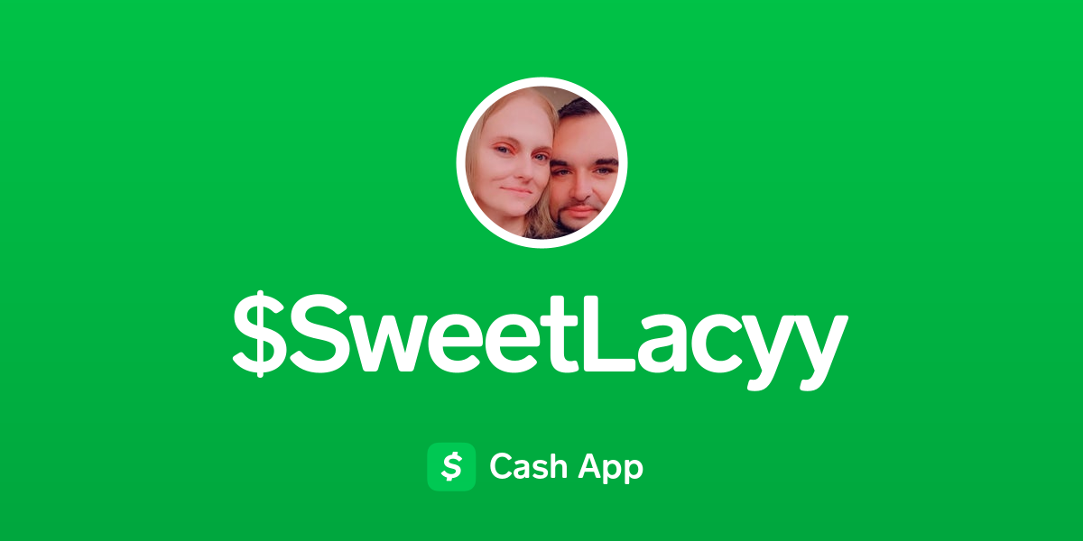 Pay $SweetLacyy on Cash App
