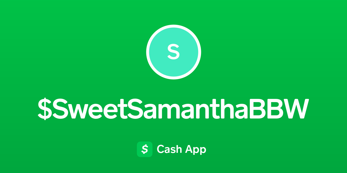 Pay $SweetSamanthaBBW on Cash App