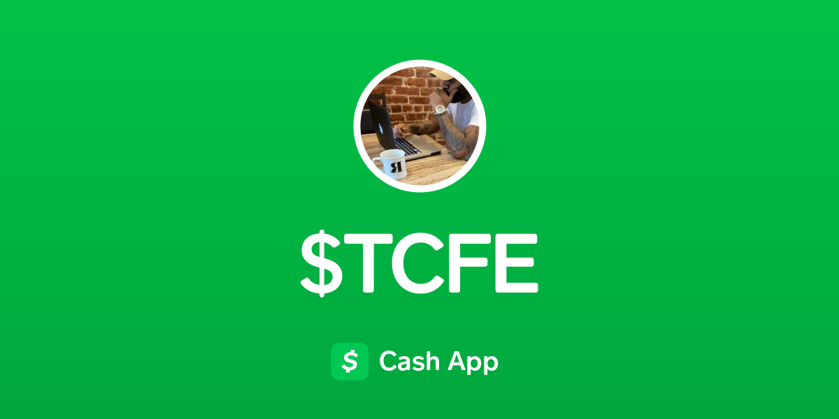 Pay $TCFE on Cash App