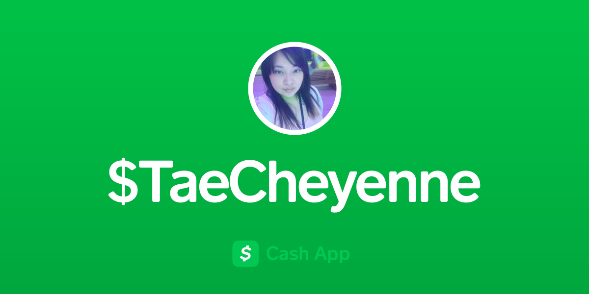 Pay $TaeCheyenne on Cash App
