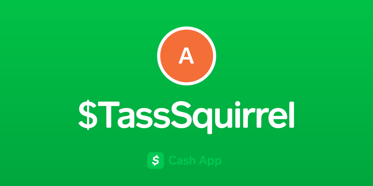 Pay $TassSquirrel on Cash App