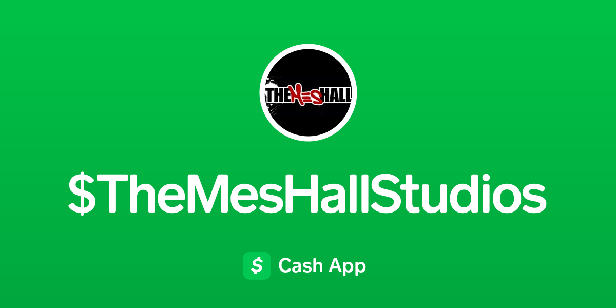 Pay $TheMesHallStudios on Cash App
