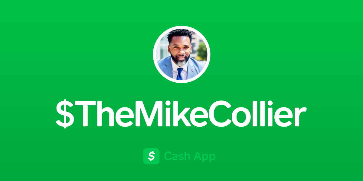 Pay $TheMikeCollier on Cash App