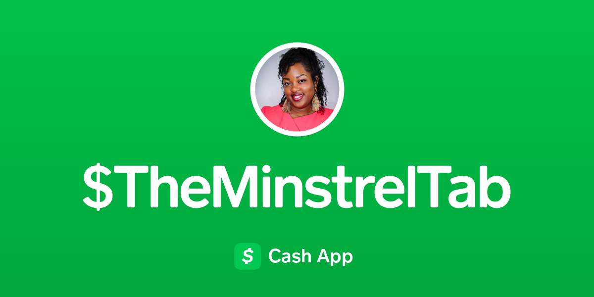 Pay $TheMinstrelTab on Cash App