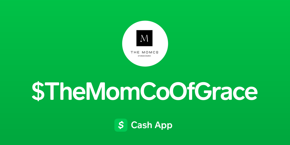 Pay $TheMomCoOfGrace on Cash App