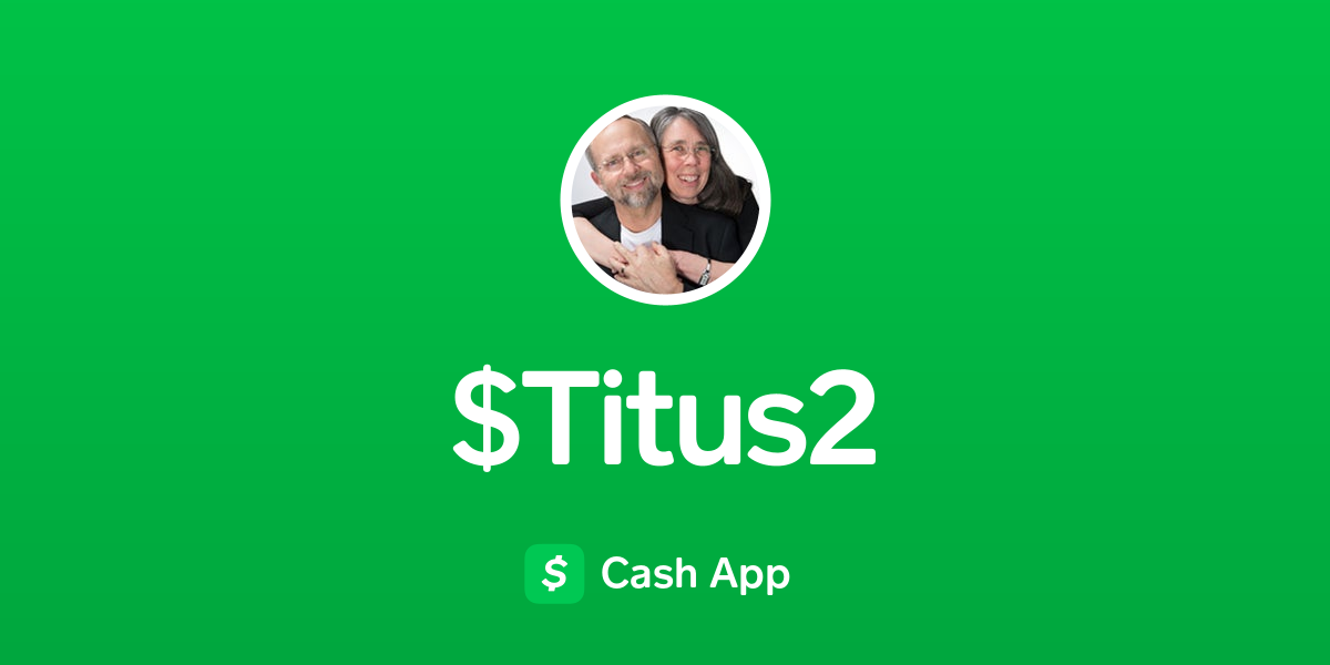 Pay $Titus2 on Cash App