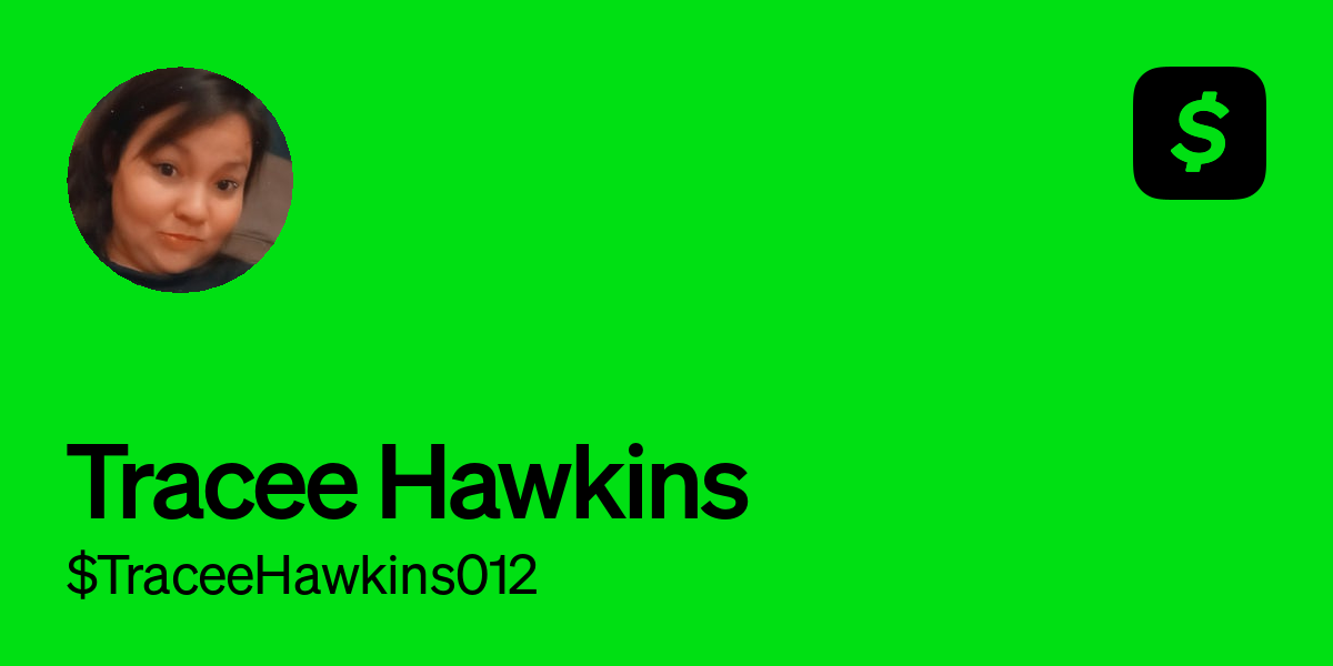 Pay $TraceeHawkins012 on Cash App