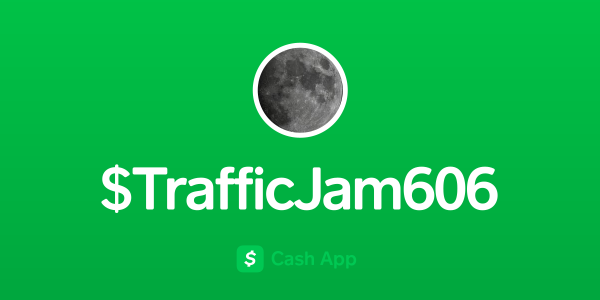 Pay $TrafficJam606 on Cash App