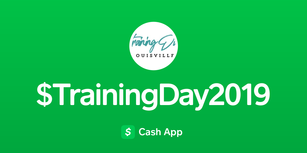 Pay $TrainingDay2019 on Cash App