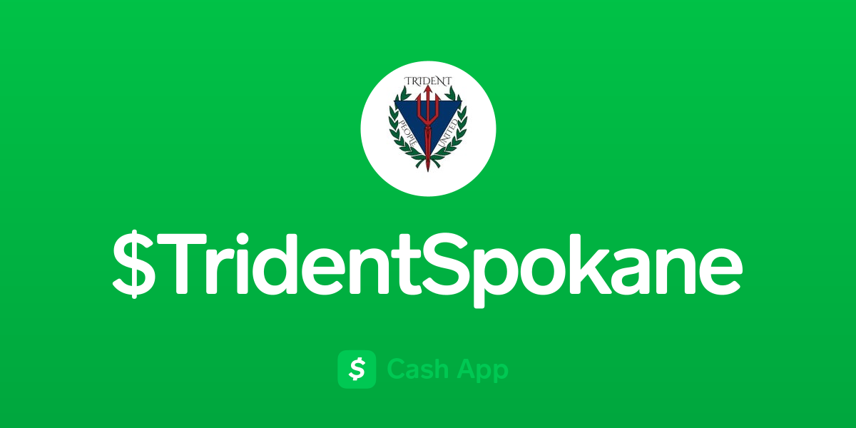 Pay $TridentSpokane on Cash App