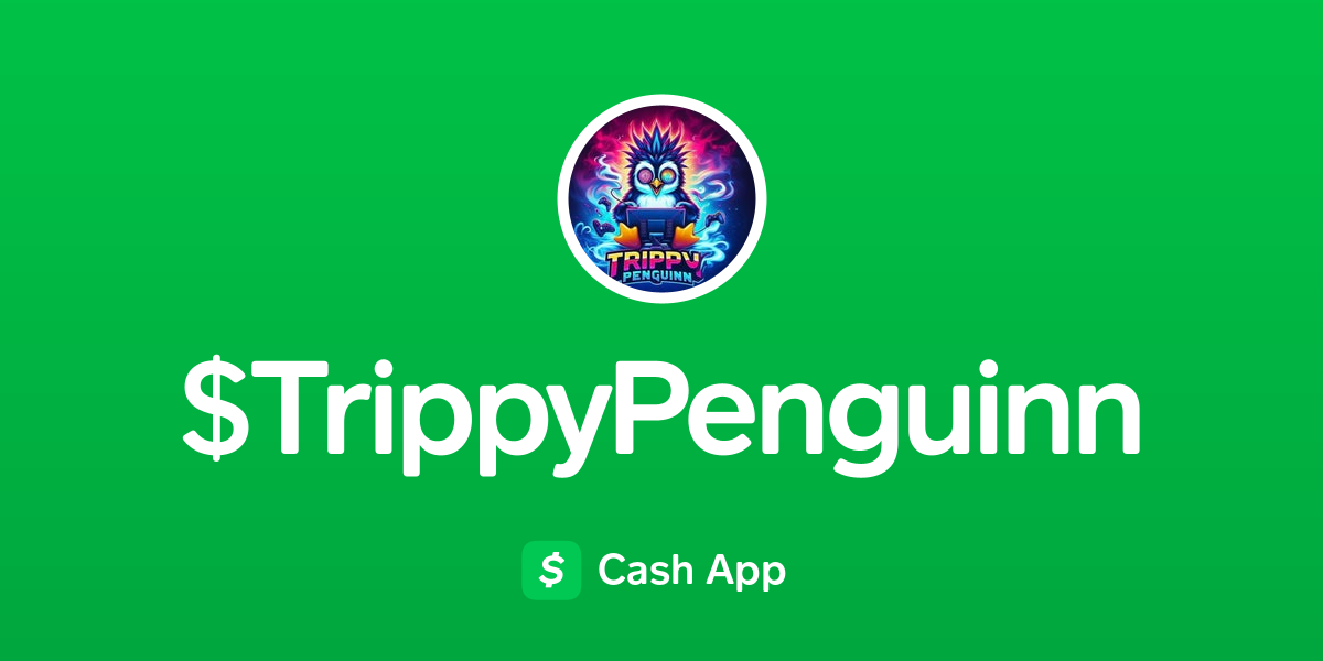 Pay $TrippyPenguinn on Cash App