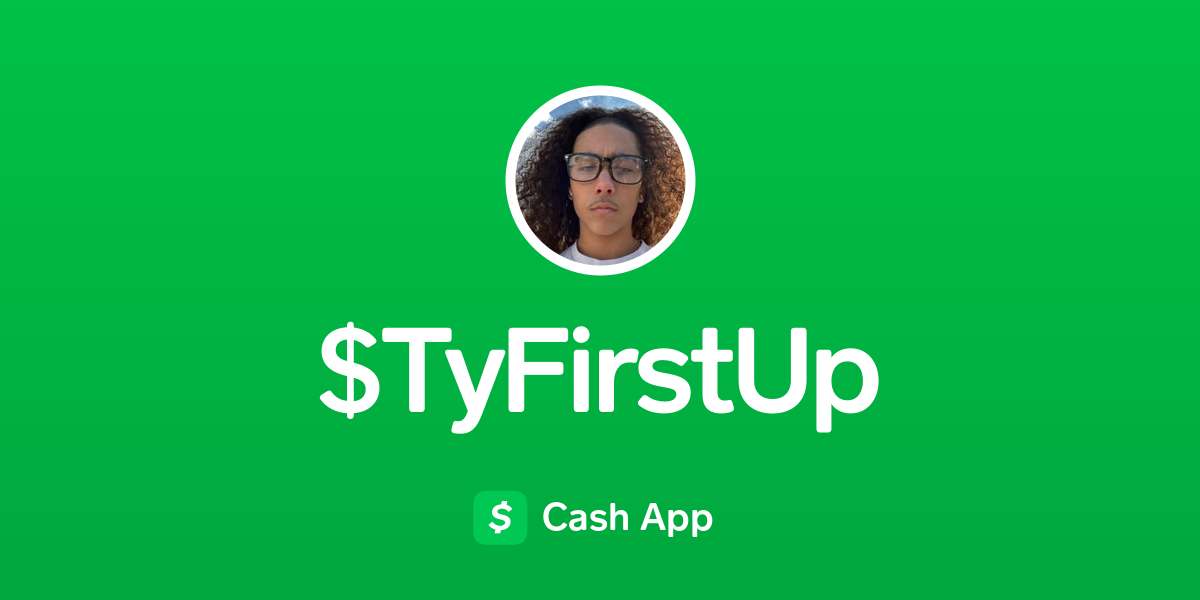 Pay $TyFirstUp on Cash App