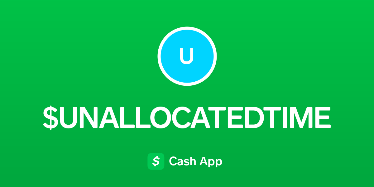 Pay $UNALLOCATEDTIME on Cash App