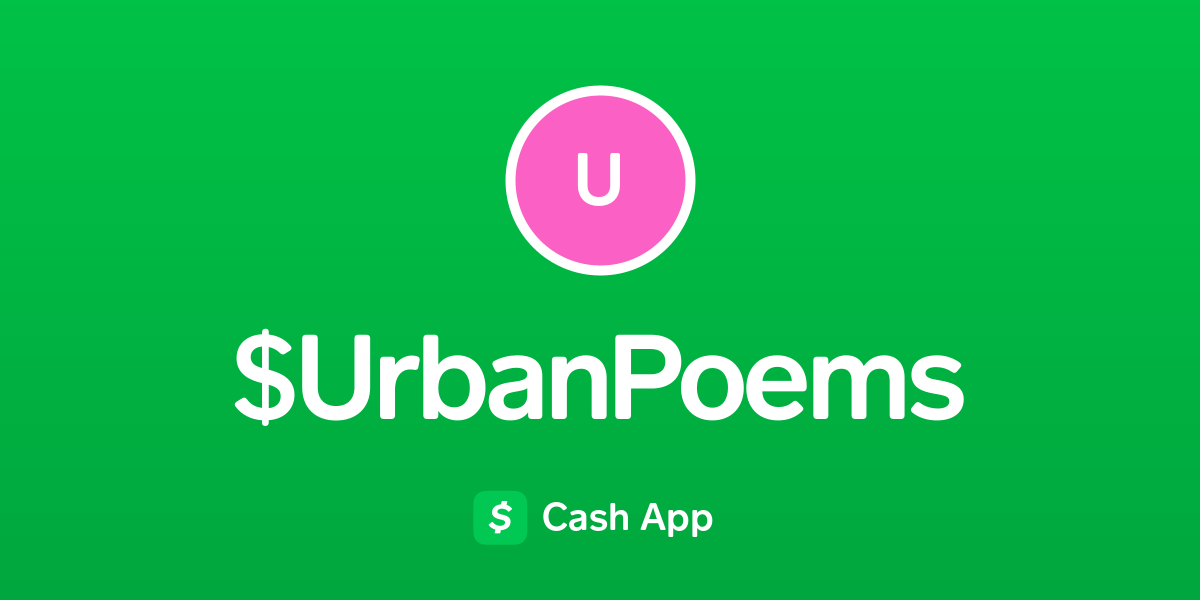 Pay $UrbanPoems on Cash App