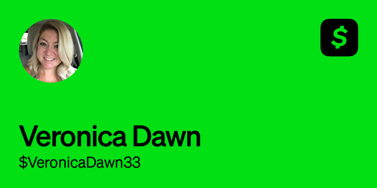 Pay $VeronicaDawn33 on Cash App