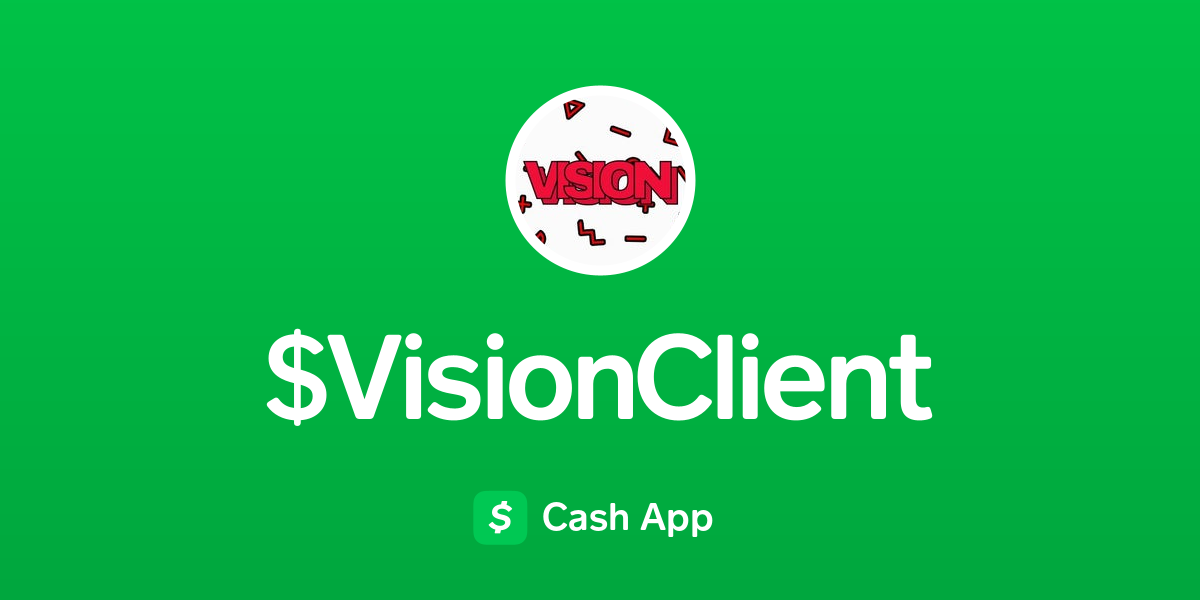 Pay $VisionClient on Cash App