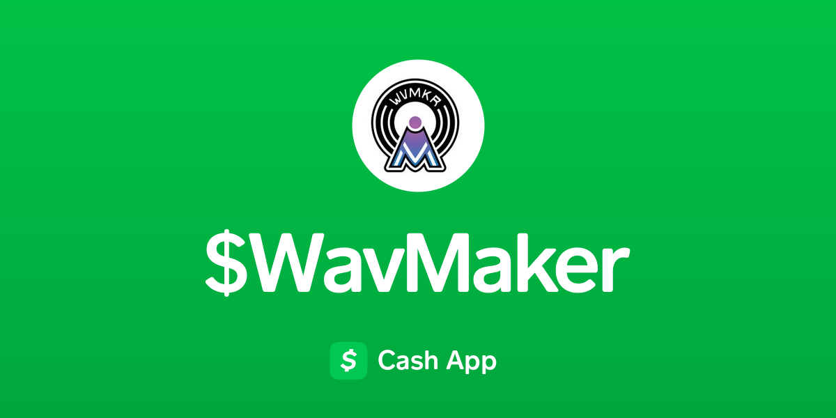 Pay $WavMaker on Cash App