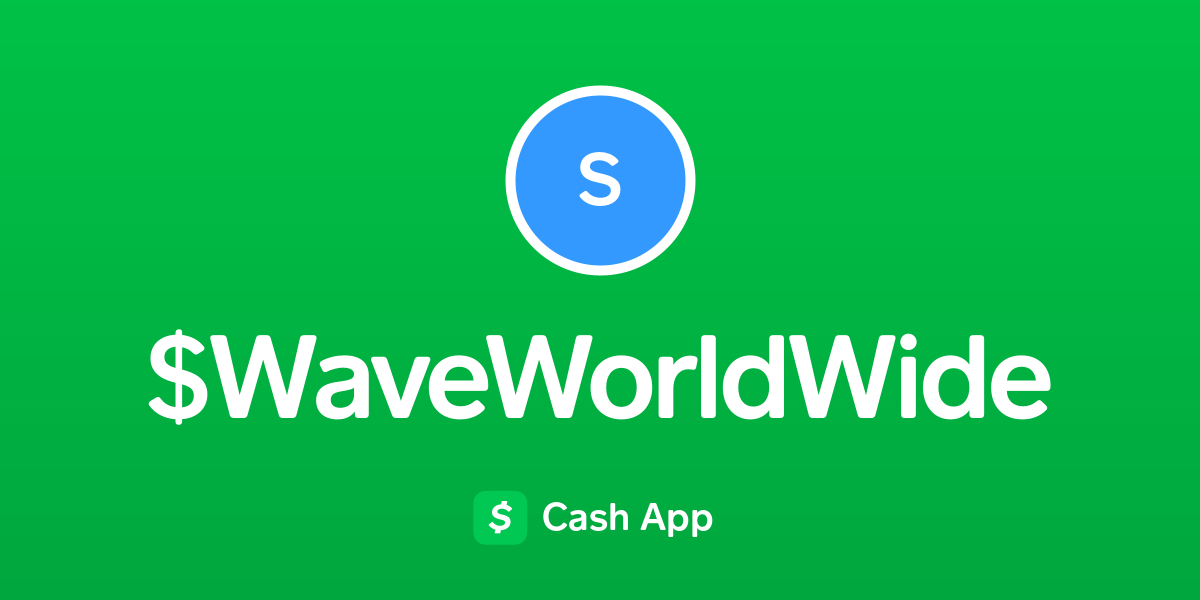 Pay $WaveWorldWide on Cash App