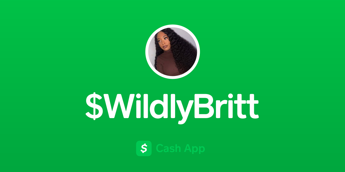 Pay $WildlyBritt on Cash App