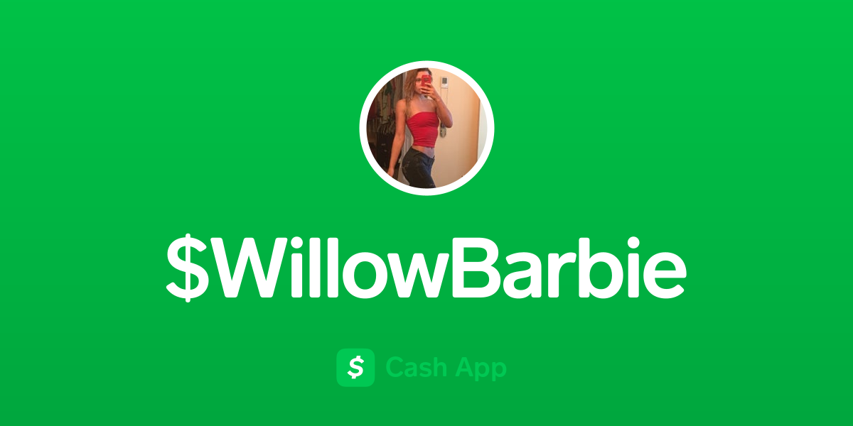 Pay $WillowBarbie on Cash App