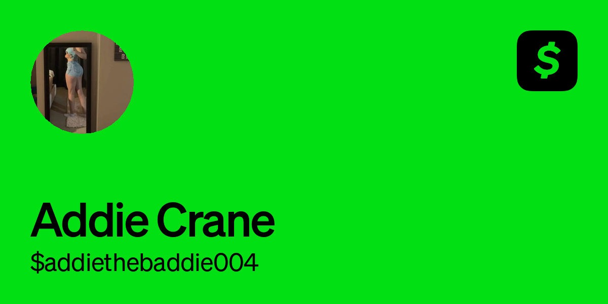 Pay $addiethebaddie004 on Cash App