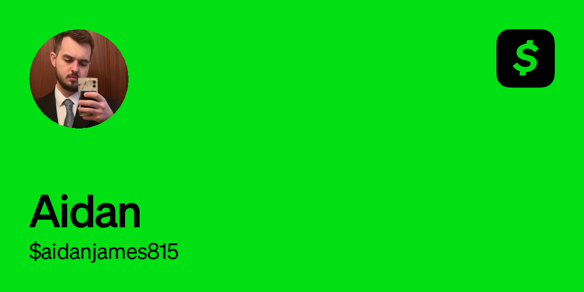 Pay $aidanjames815 on Cash App