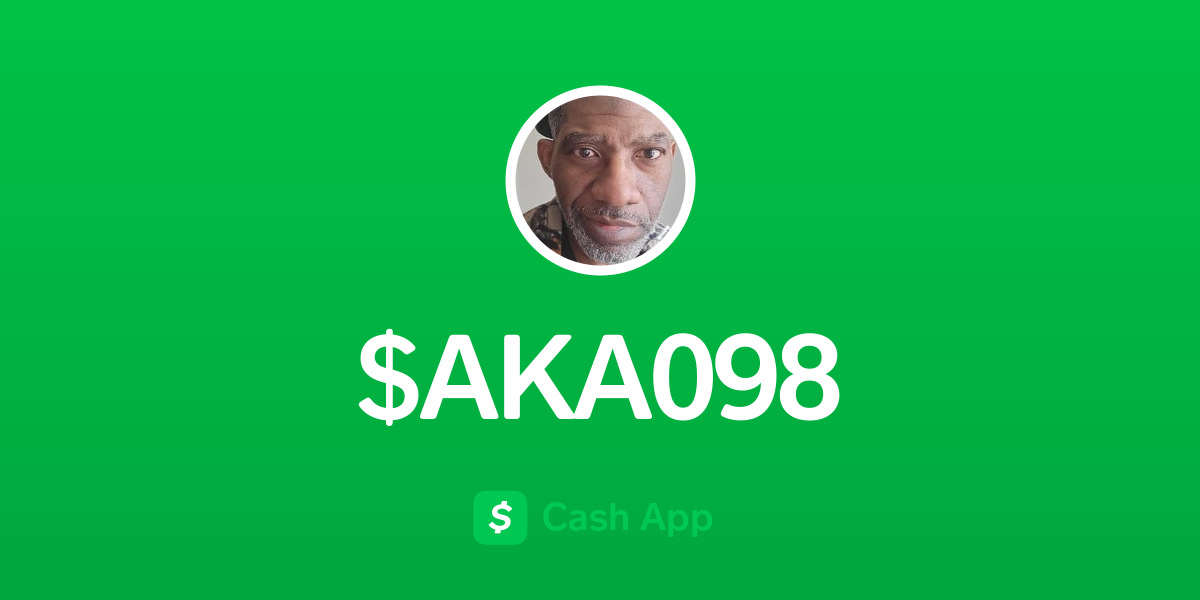 Pay $AKA098 on Cash App