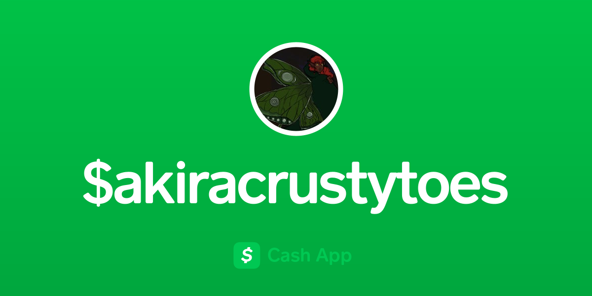 Pay $akiracrustytoes on Cash App