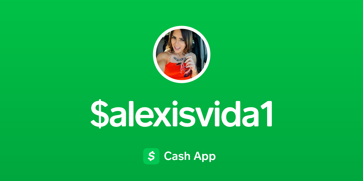 Pay $alexisvida1 on Cash App