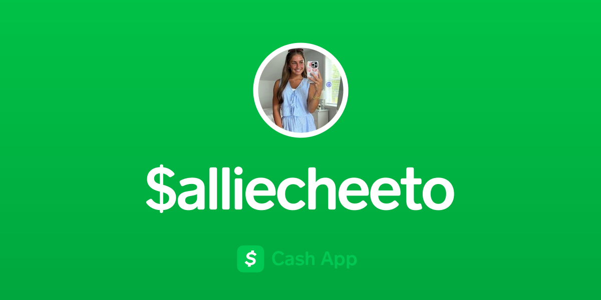 Pay $alliecheeto on Cash App