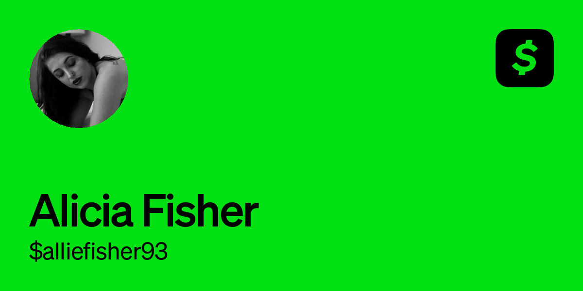 Pay $alliefisher93 on Cash App