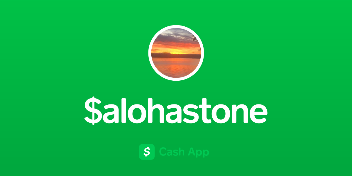 Pay $alohastone on Cash App