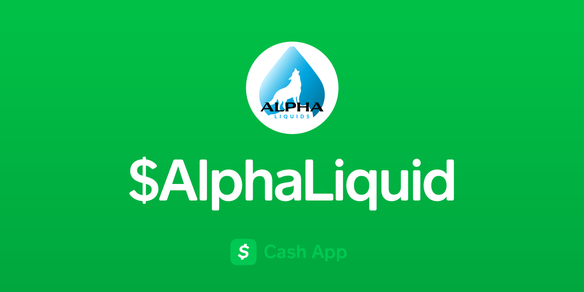 Pay $AlphaLiquid on Cash App